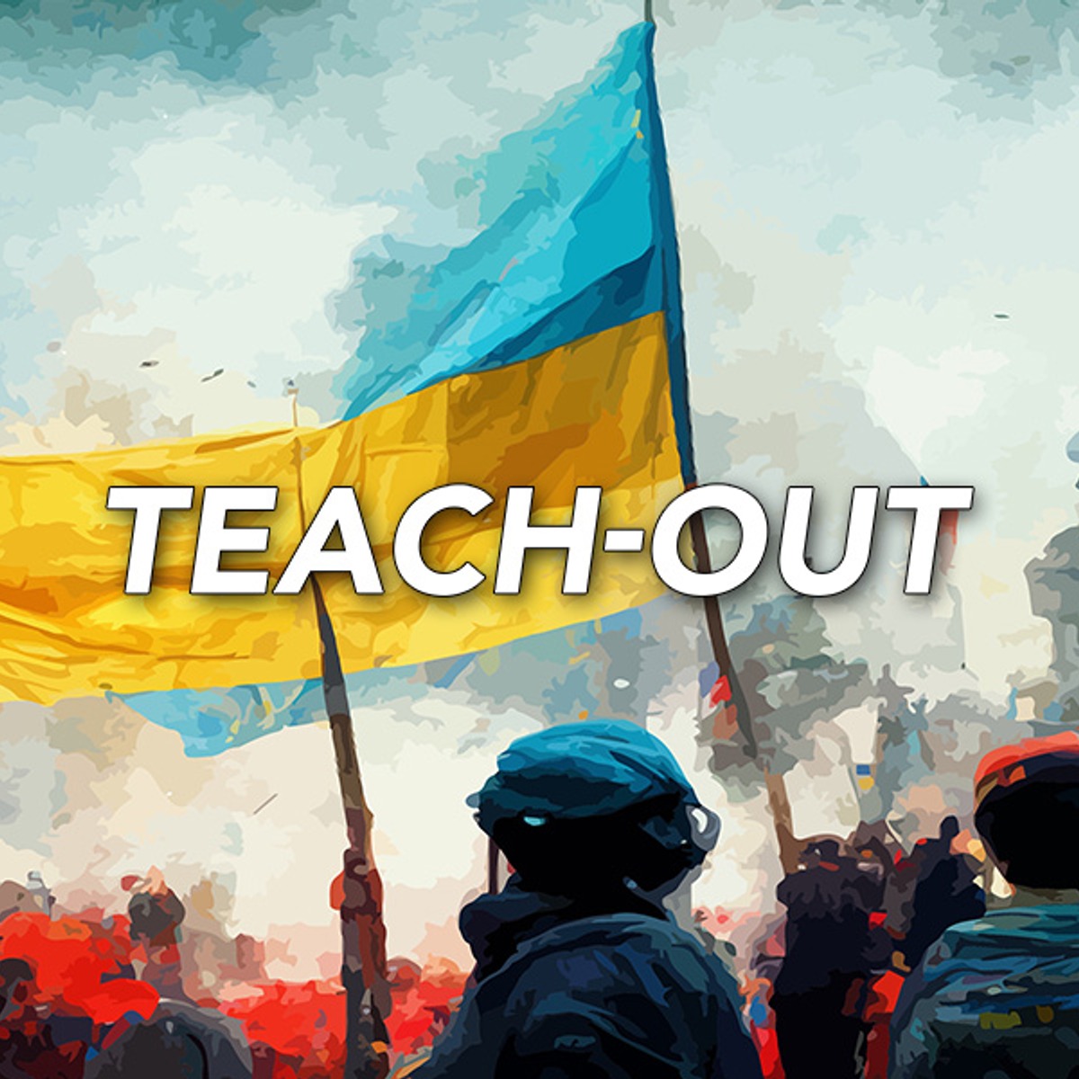 Russia-Ukraine War: One Year Later Teach-Out | Michigan Online